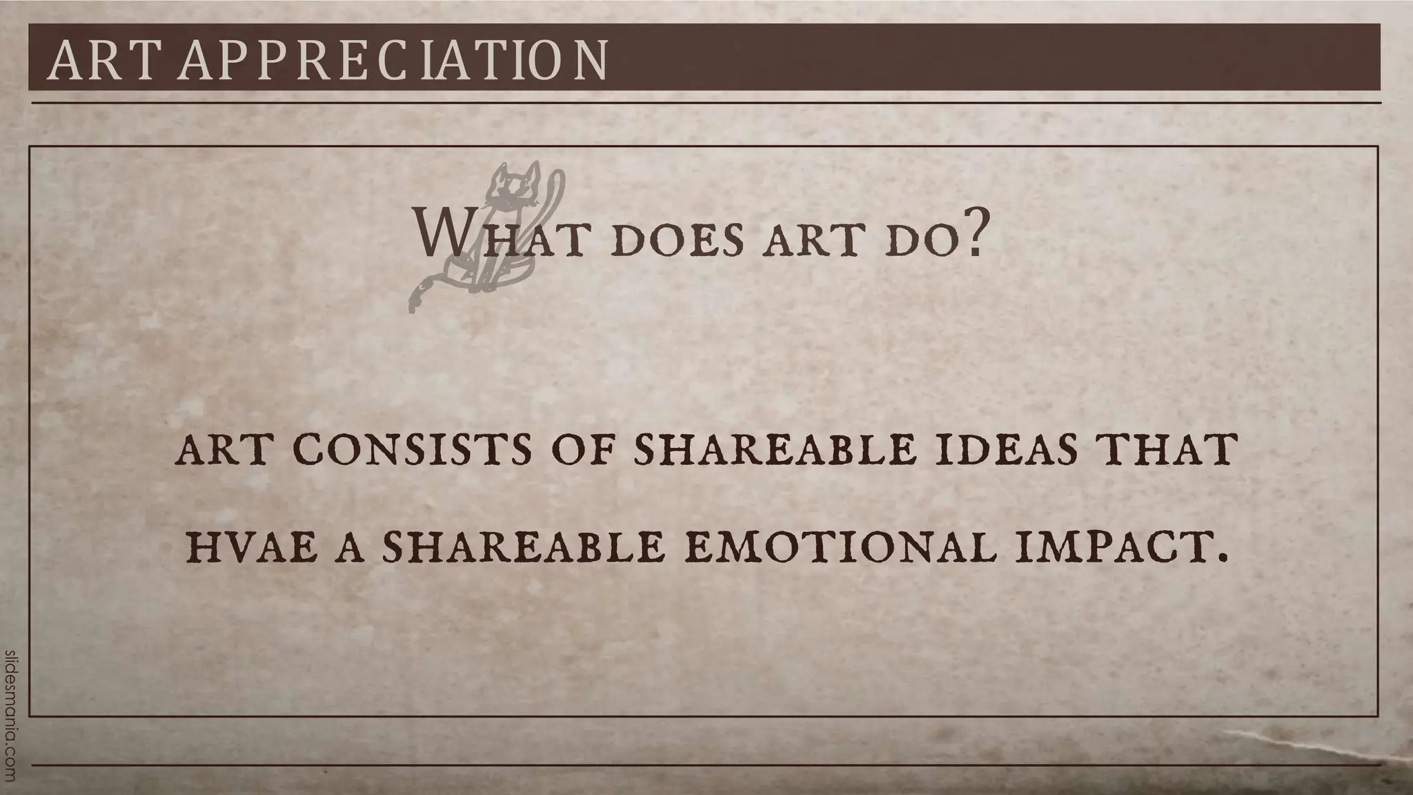 Art Appreciation Humanities, Assumptions, and nature of Arts | PPTX