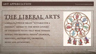 Art Appreciation Humanities, Assumptions, and nature of Arts | PPTX