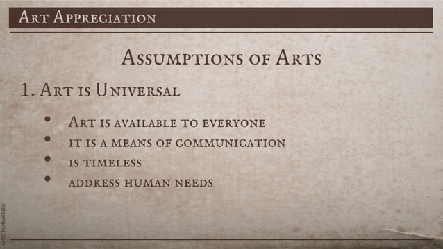 Art Appreciation Humanities, Assumptions, and nature of Arts | PPTX