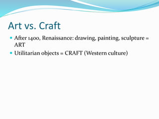 Art Appreciation: Intro to Craft | PPT