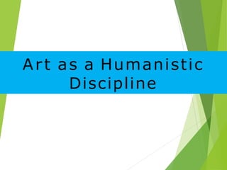 Art Appreciation-Lesson 1: Art as a Humanistic Discipline | PDF