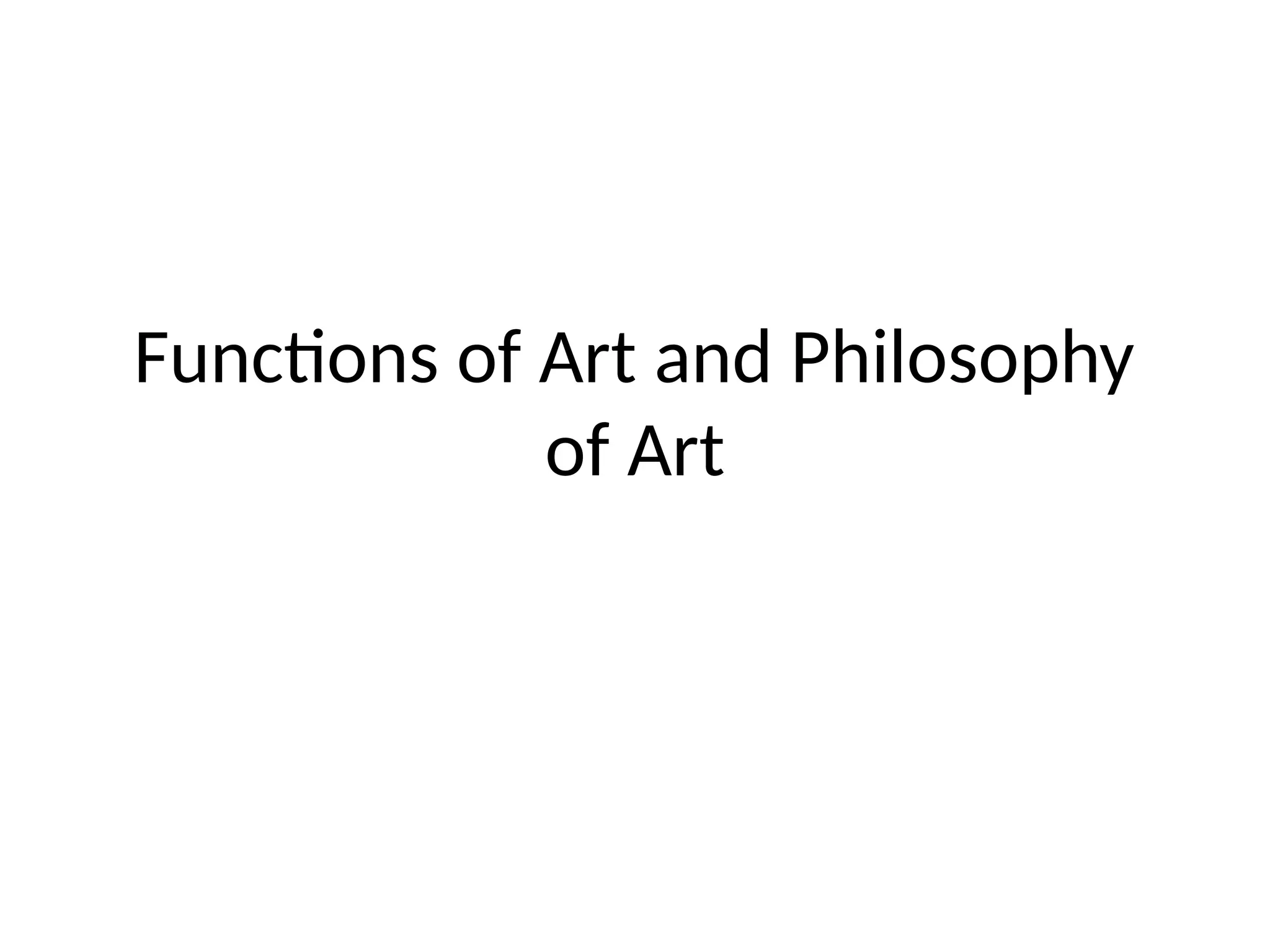 Art_Appreciation_Functions_of_Art_and_Philosophy.pptx