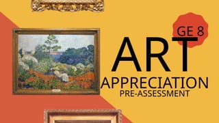ART APPRECIATION PRE-ASSESSMENT DAY 1.pptx