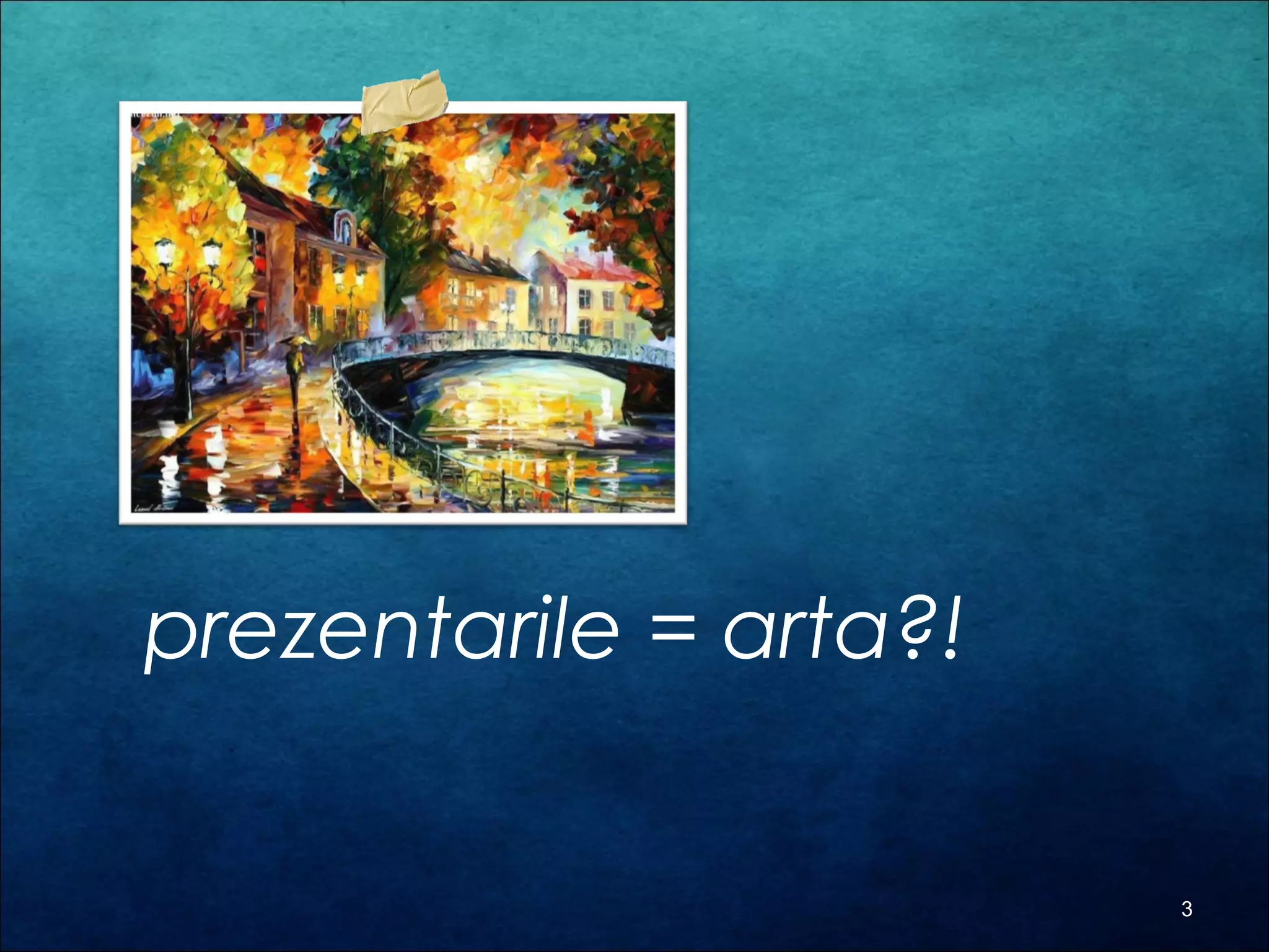 Arta prezentarii eficiente | PPT