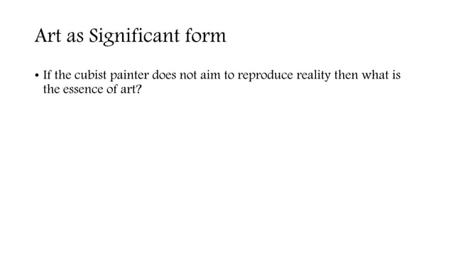 Art as representation, Art as Significant Form | PPTX | Painting | Arts ...