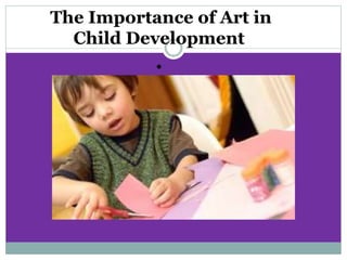 Art &child development | PPTX
