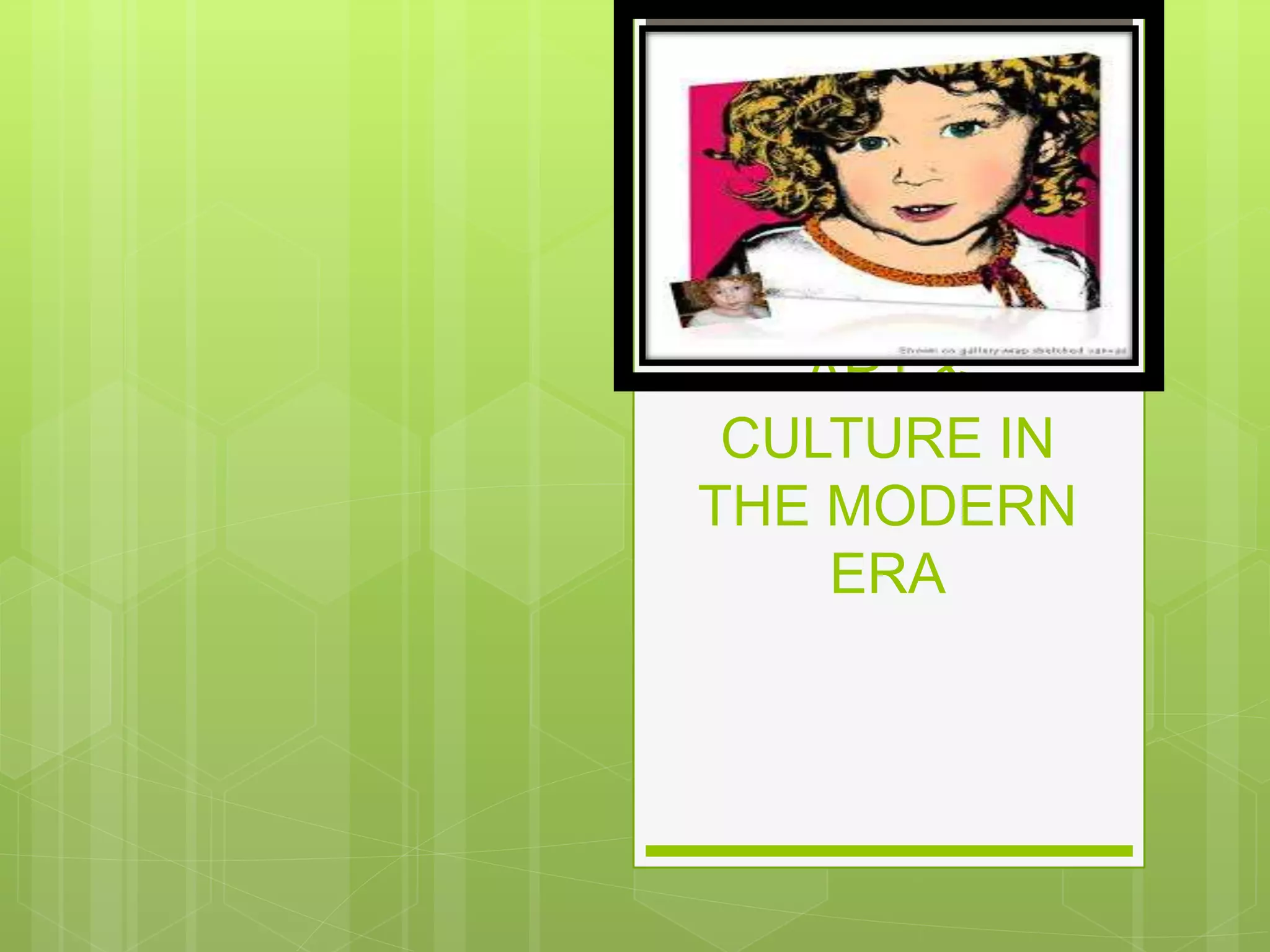 Art & culture in the modern era | PPTX