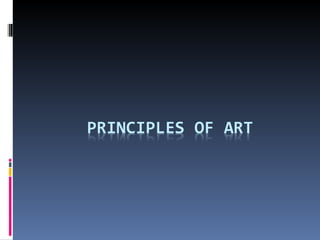ART Day 2 Week 1 Q 1 The Principles of Art.ppt