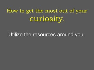 Be Curious | PPTX
