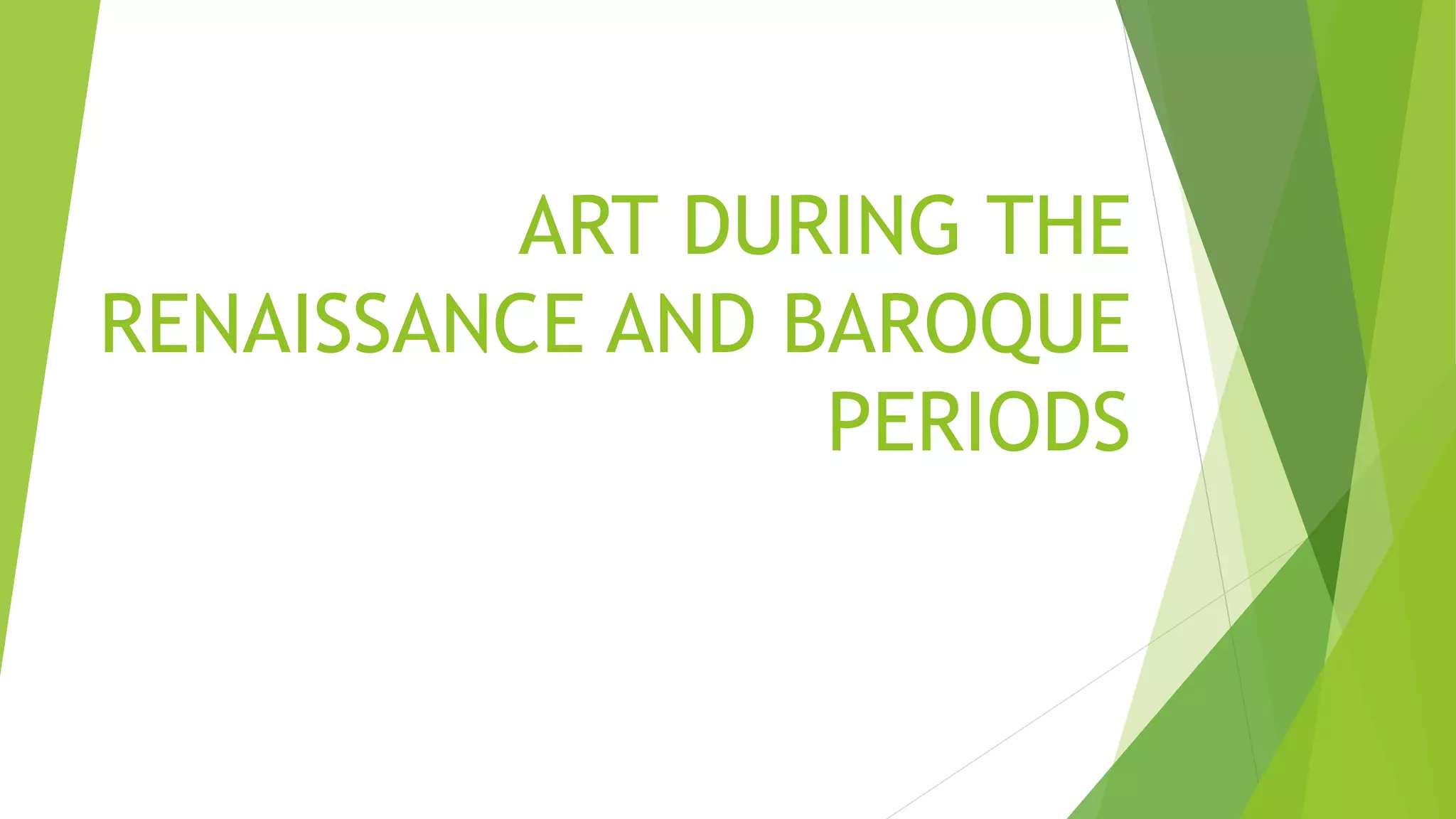 ART DURING THE RENAISSANCE AND BAROQUE PERIODS.pptx