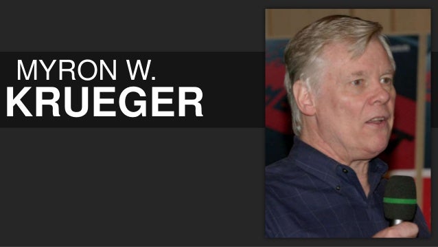 Myron W Krueger - Alchetron, The Free Social Encyclopedia