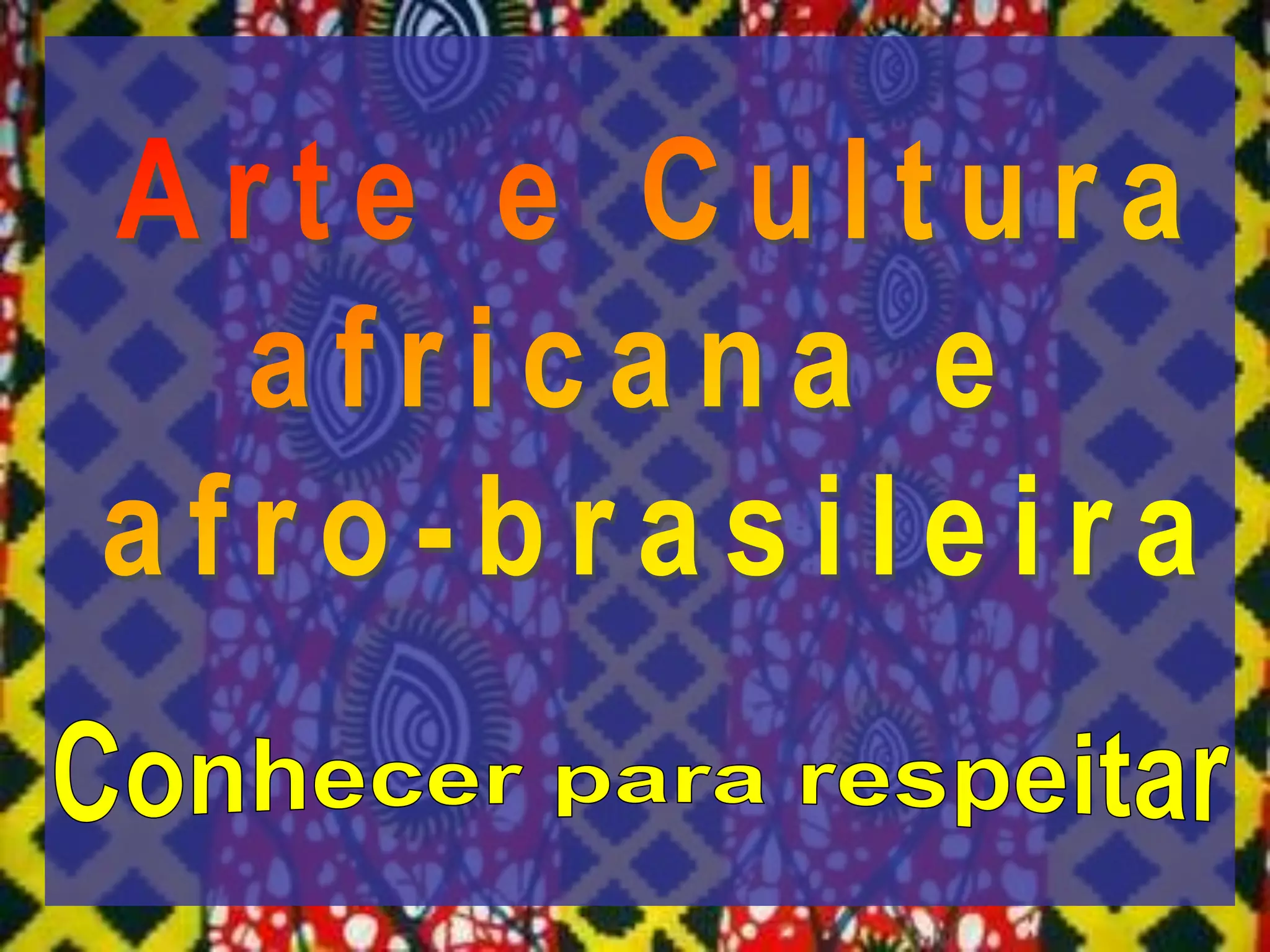 História da Arte: Arte e cultura africana e afro brasileira | PPT