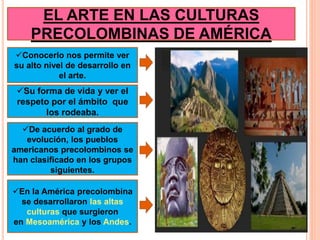 Arte en las culturas precolombinas de america | PPTX