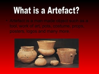 Artefact Presentation | PPT | Museums & Galleries | Attractions