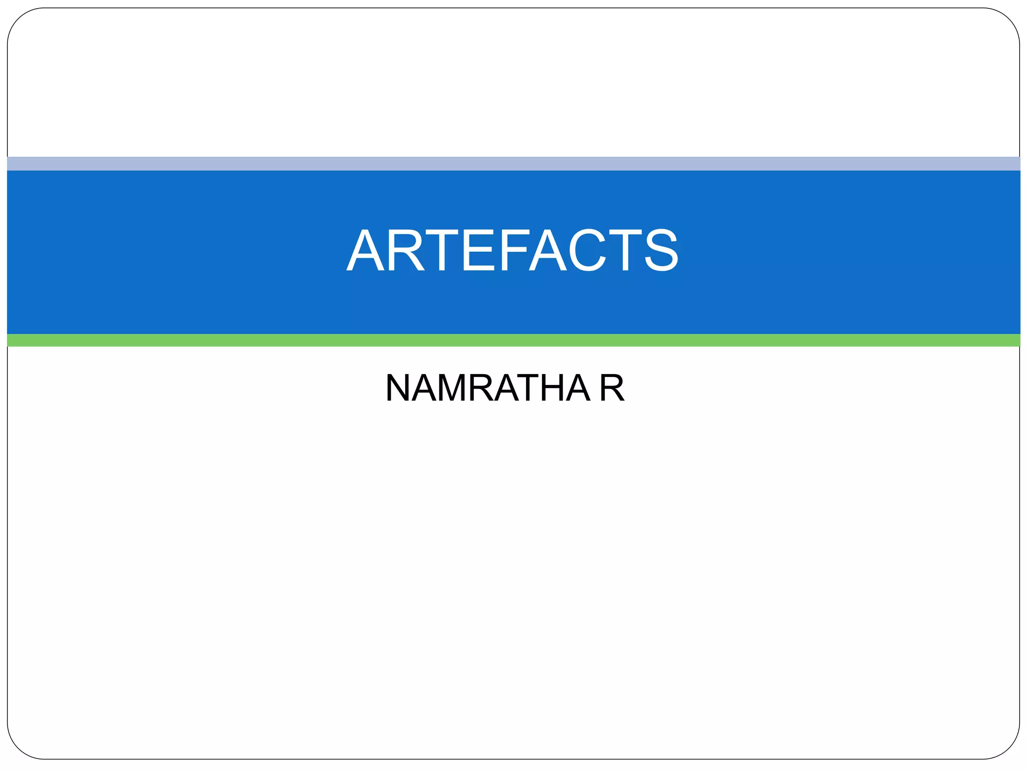 Artefacts | PPT