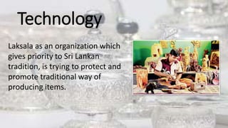 Artefacts of Laksala in Sri lanka | PPTX | Style & Fashion