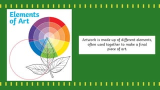 The Elements of Art - Grade 7, 8 and 9.pptx