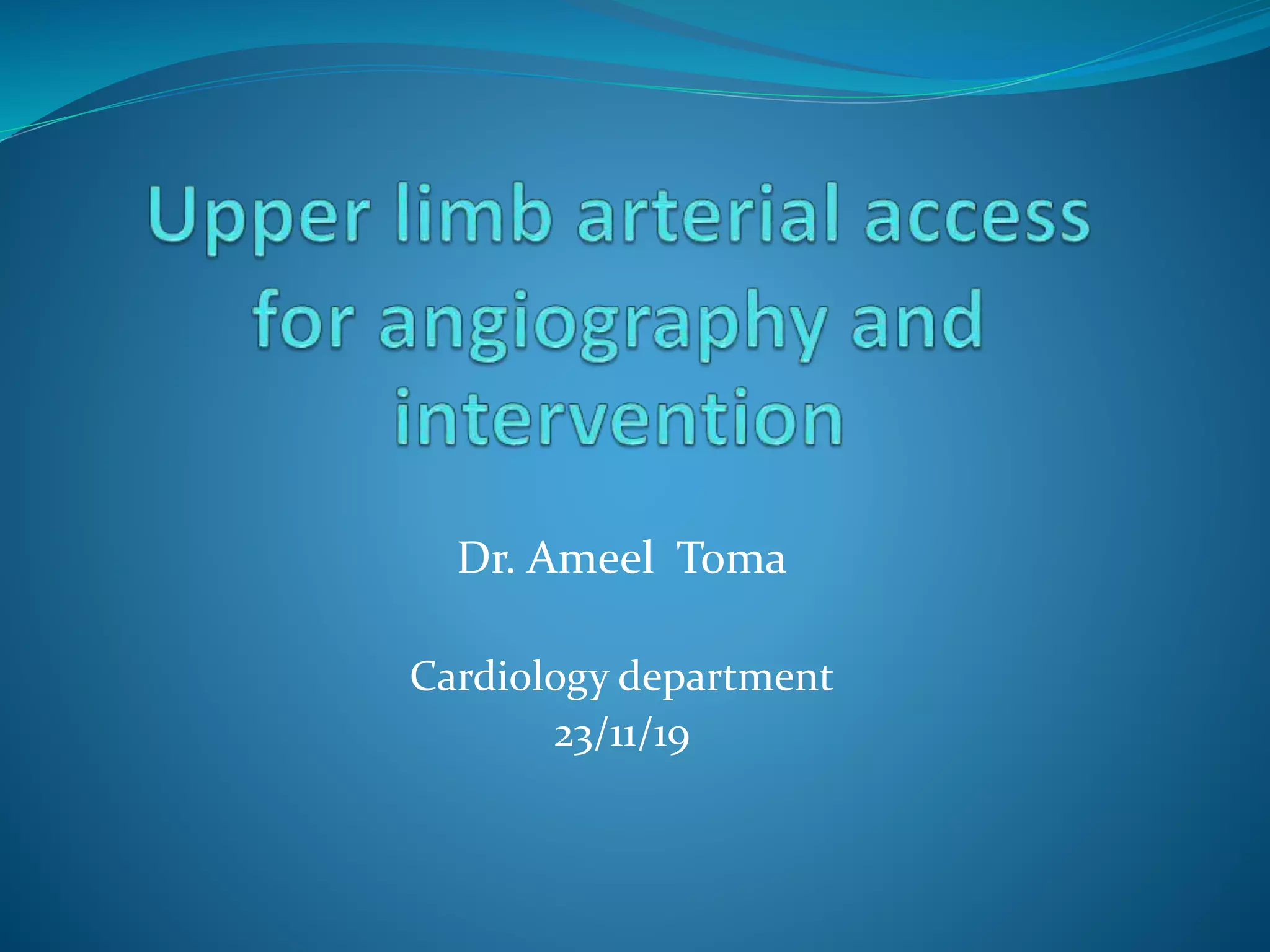 Arterial access of the upper limb | PPTX