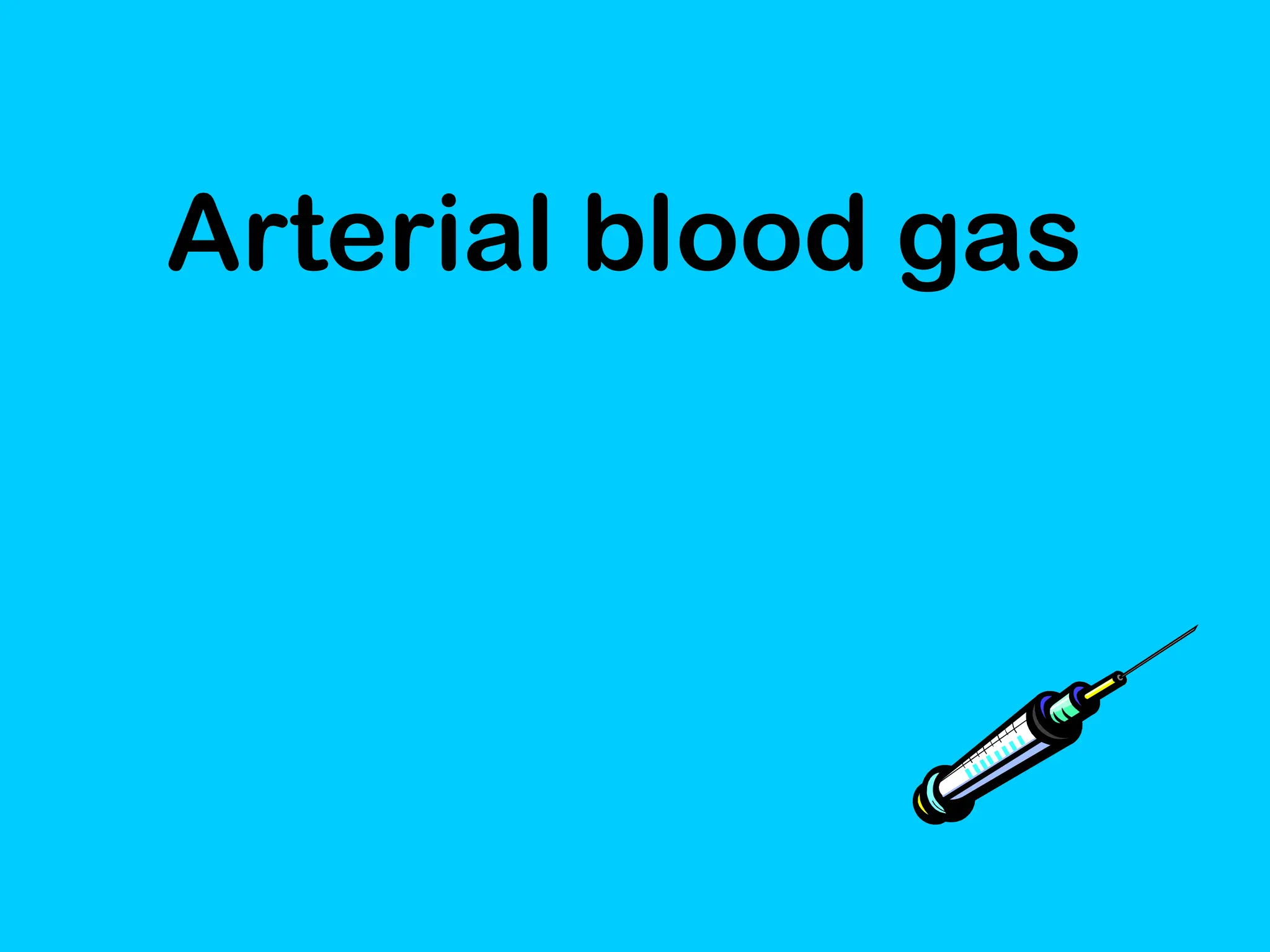 Arterial Blood Gas analysis- its interpretation | PPT