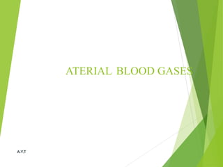 ARTERIAL BLOOD GASES NOTES for MEDICAL STUDENTS.ppt