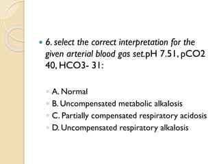 Arterial blood gas quiz | PDF | Blood Disorders | Diseases and Conditions