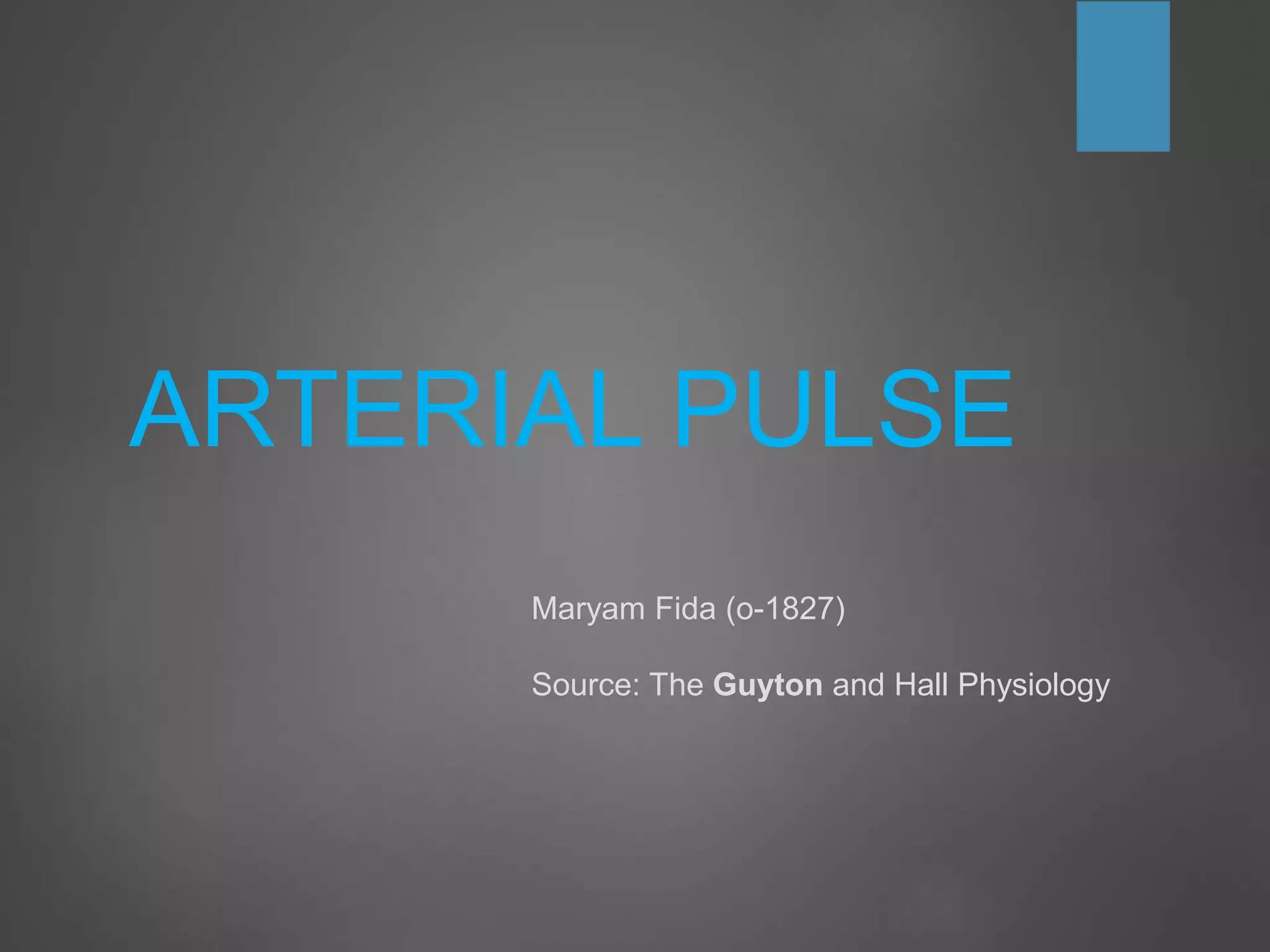 Arterial pulse (The Guyton and Hall Physiology) | PPTX