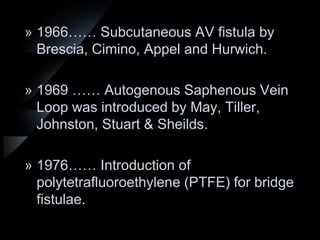 Arterio venous fistulae using grafts | PPT