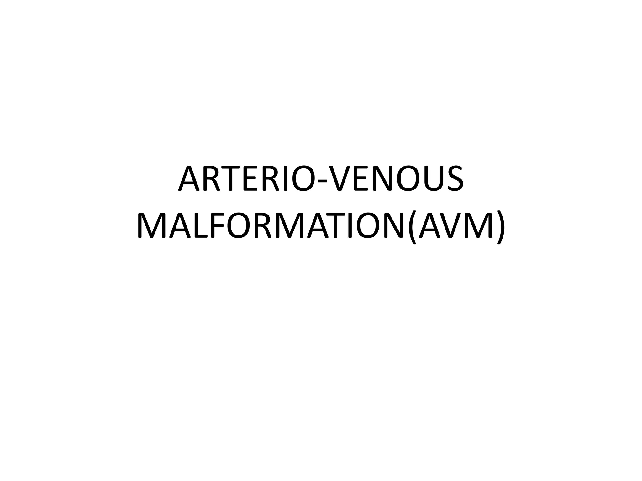 Arterio venous malformation(avm) | PPTX