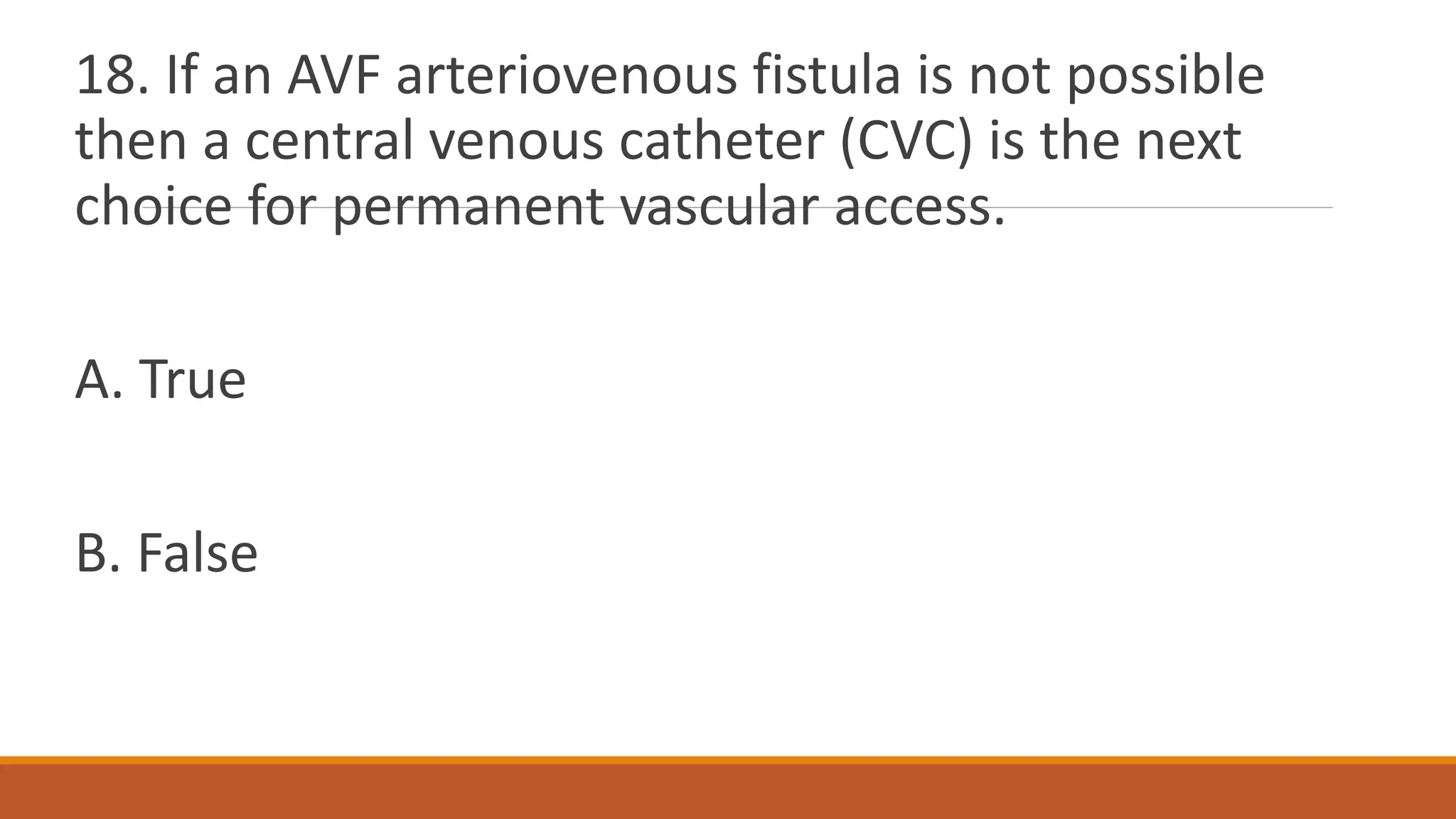 Arteriovenous access for hemodialysis Review Questions | PPTX