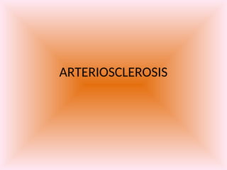 ATERIOSCLEROSIS ,CAUSES , SYMTOMS, TREATMENT, AND MANAGEMENT | PPTX