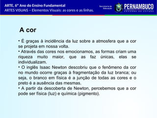 ARTES VISUAIS – Elementos Visuais as cores e as linhas.ppt