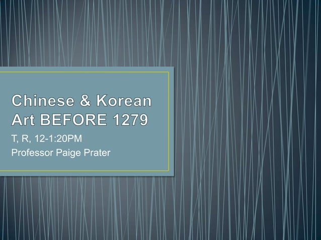Chinese and Korean Art before 1279 CE - Art History Survey I | PPTX ...