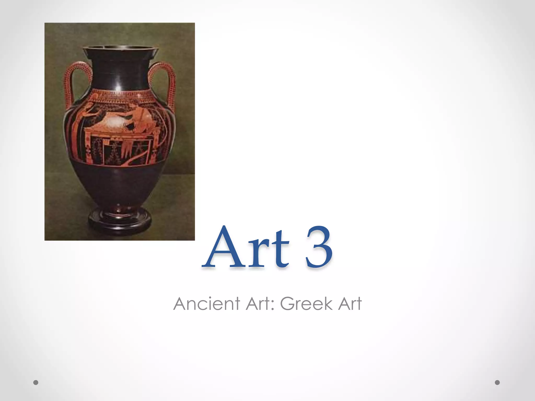 Art history lecture 7.5 greek art vase | PPT