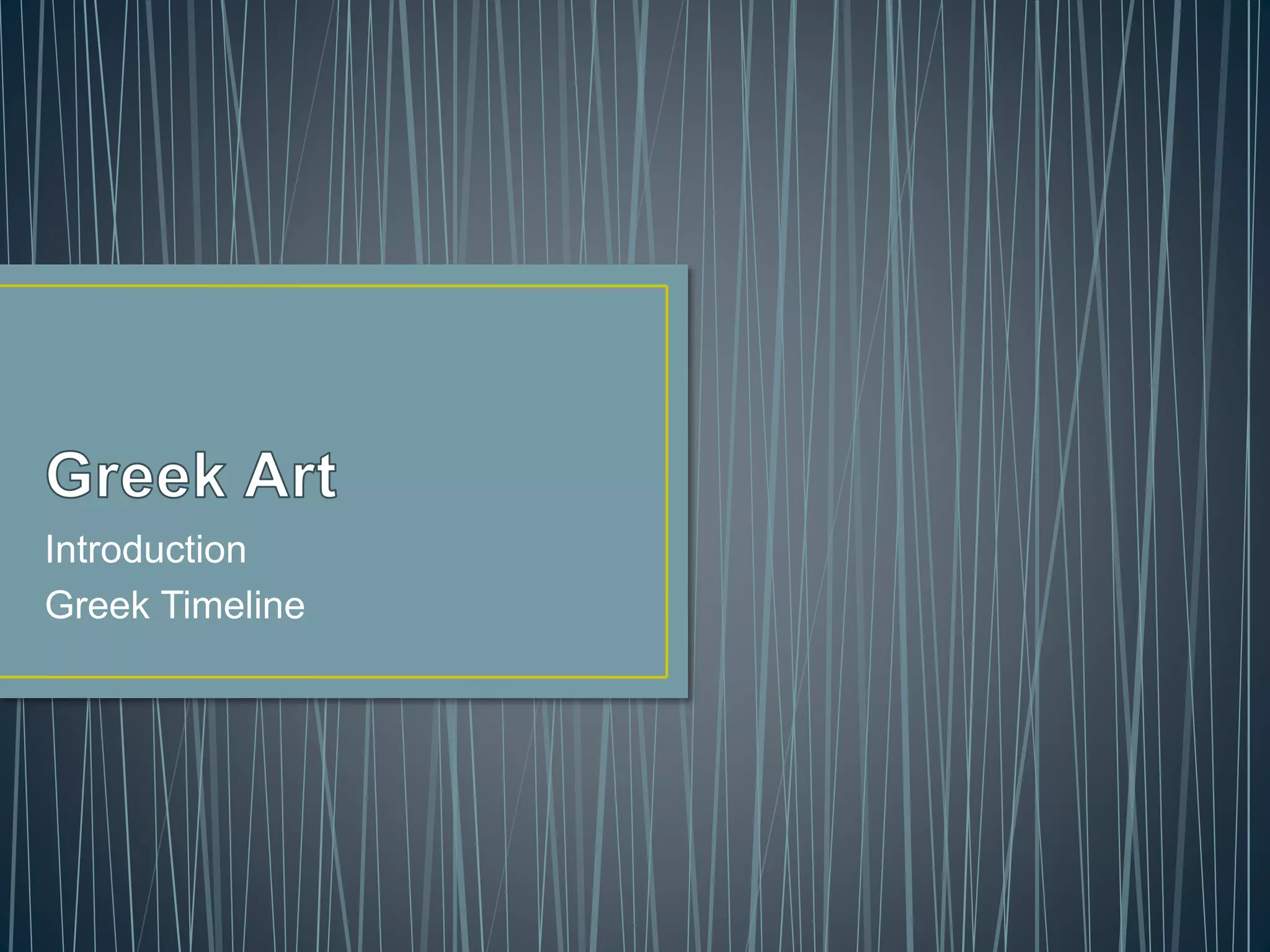 Art history lecture 7 greek art | PPTX