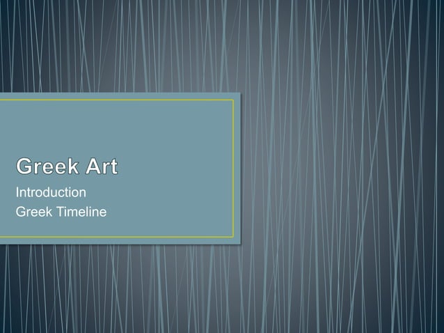 Art history lecture 7 greek art | PPT