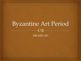 Art history lecture 8 byzantine art period | PPTX