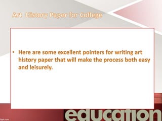 Art history paper for college | PPTX