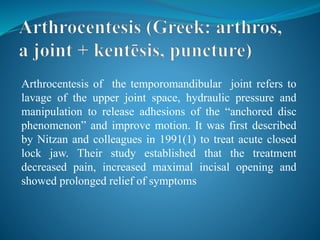Arthrocentesis of the temporomandibular joint | PPTX