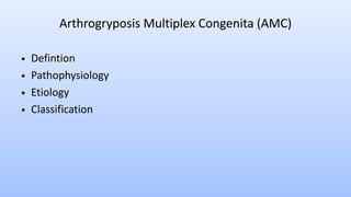 Comprehensive Overview of Arthrogryposis Multiplex Congenita (AMC ...