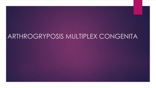 arthrogryposismultiplexcongenita-MBBS.pptx