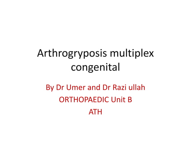 Arthrogryposis multiplex congenital congenital disorder | PPTX