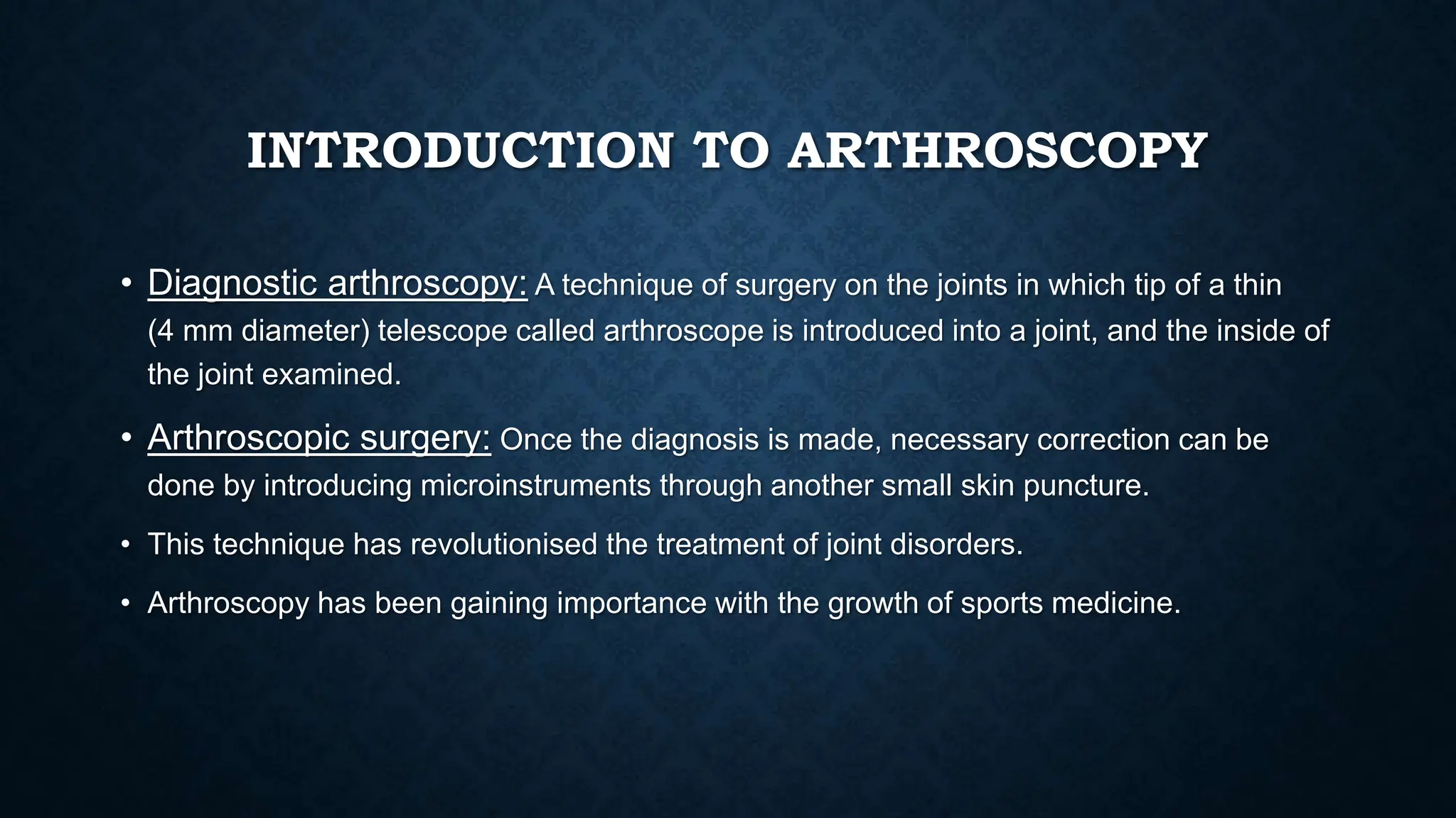 Arthroscopic surgery - Introduction, indications, advantages and procedure. | PPTX