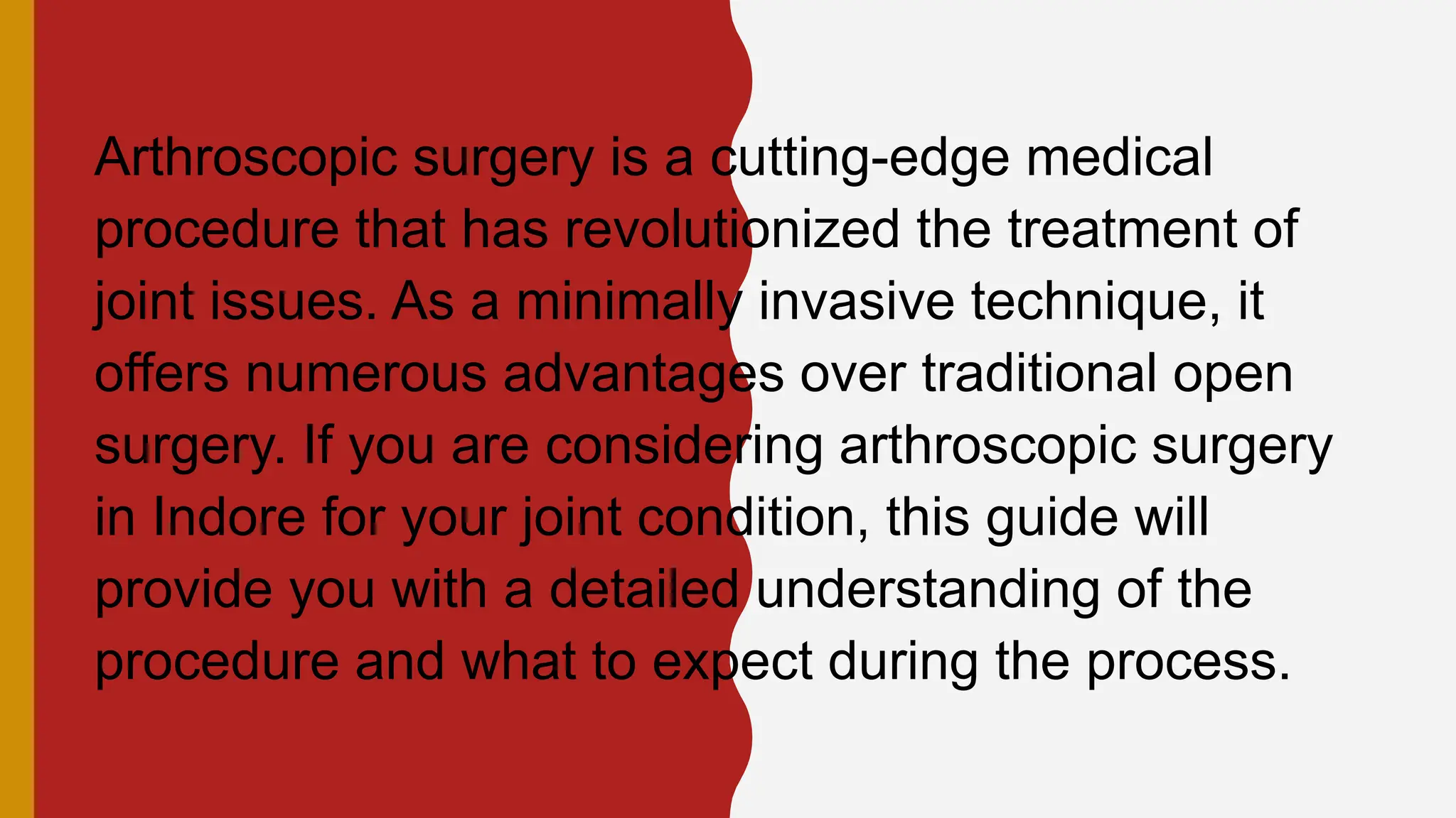 Arthroscopic Surgery in Indore : A Minimally Invasive Guide to Joint Health | PPTX