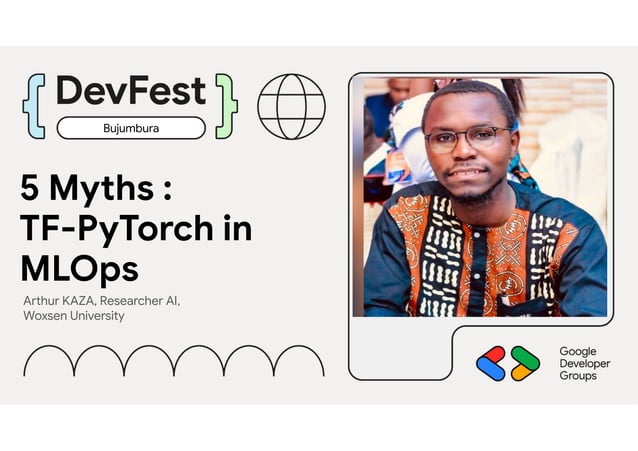 Arthur KAZA - 5 Myths TF-PyTorch in MLOps.pdf