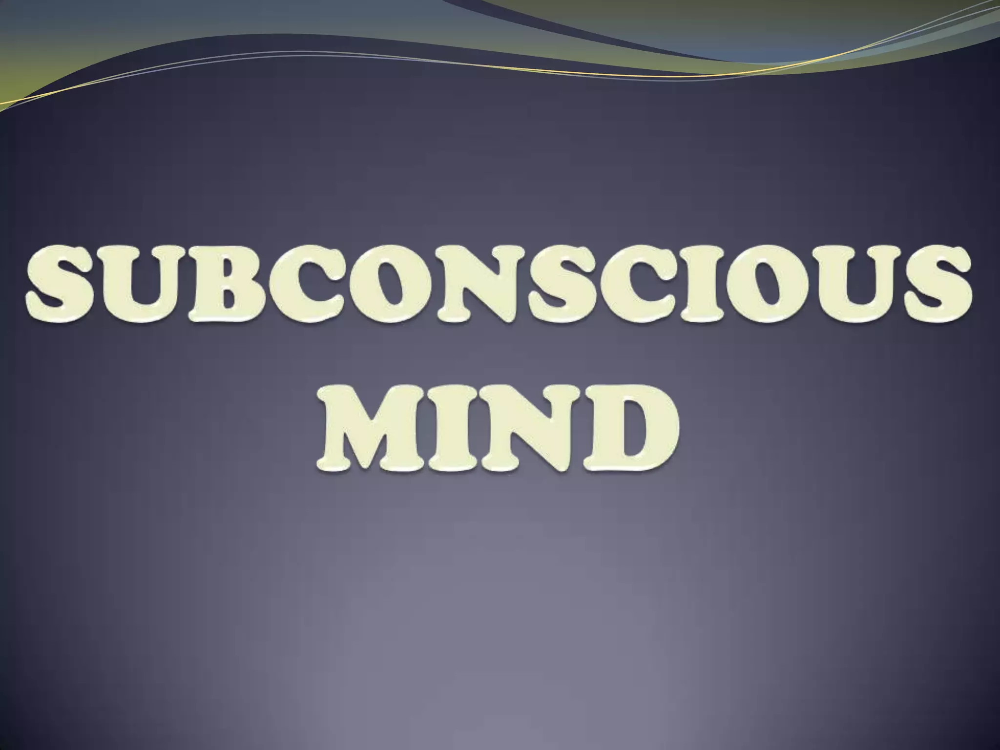 Subconscious Mind - by AY | PPT