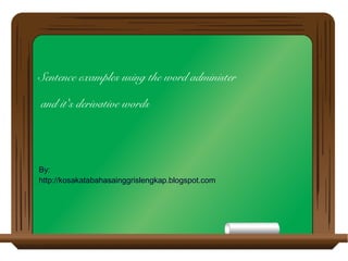 Arti administer dan contoh kalimatnya dalam bahasa Inggris | ODP ...