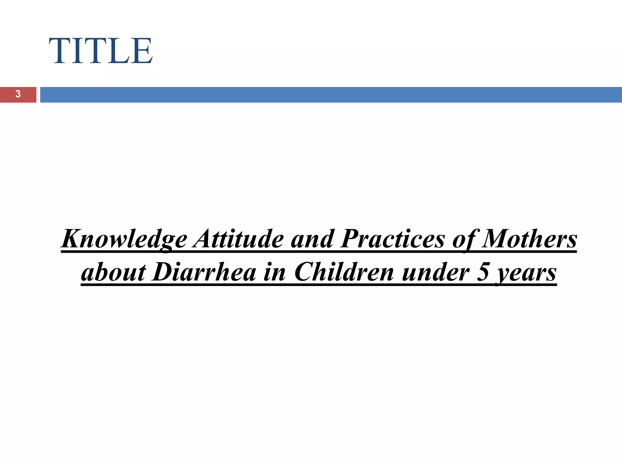 ARTICAL PRESENTATION of mothers knowledge attitude and practice toward diarrhea | PPT