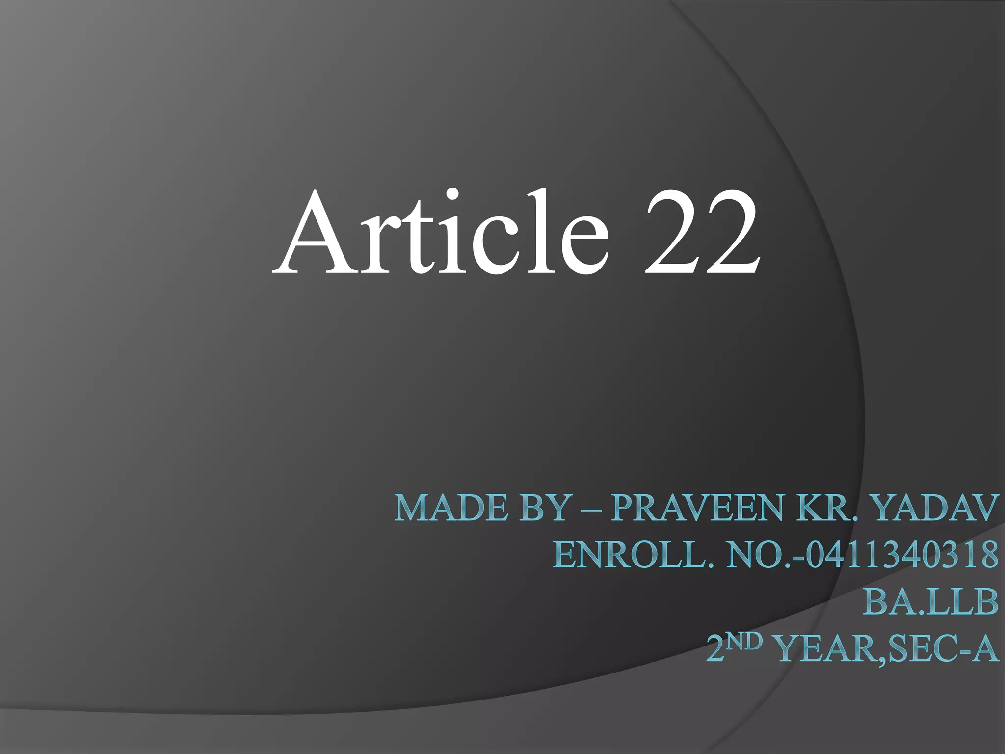 Article 22 made by praveen | PPTX