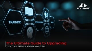 The Ultimate Guide to Upgrading Your Trade Skills for International ...