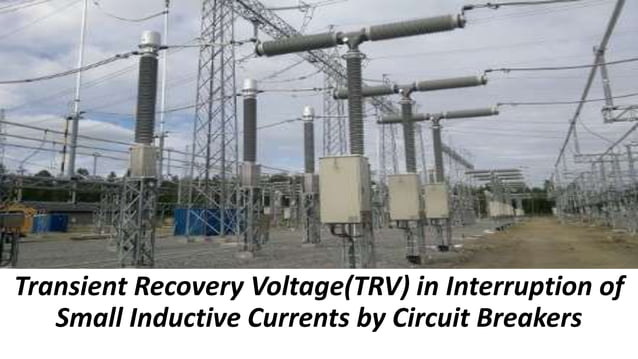 Transient Recovery Voltage(TRV) in Interruption of Small Inductive ...